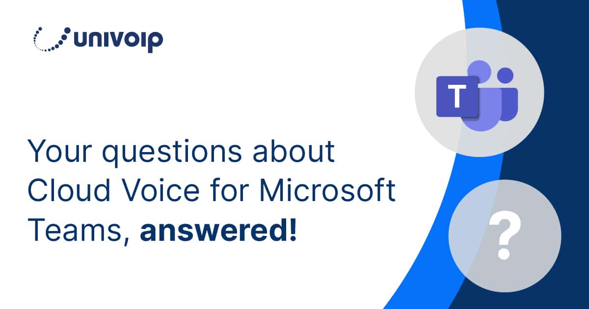 7 Frequently Asked Questions About Cloud Voice for Microsoft Teams ...